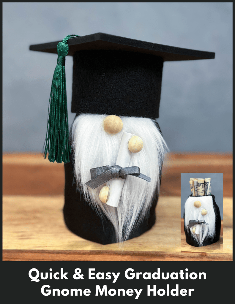 Make Your Graduate a Graduation Gnome Money Holder - Patti J. Good ...