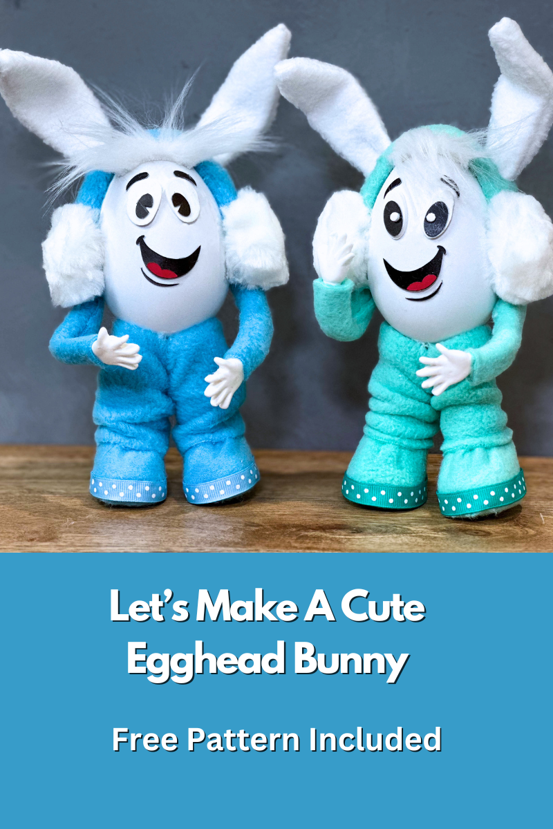 Let's Make A Cute Egghead Bunny - Patti J. Good Designs - Creative Crafting